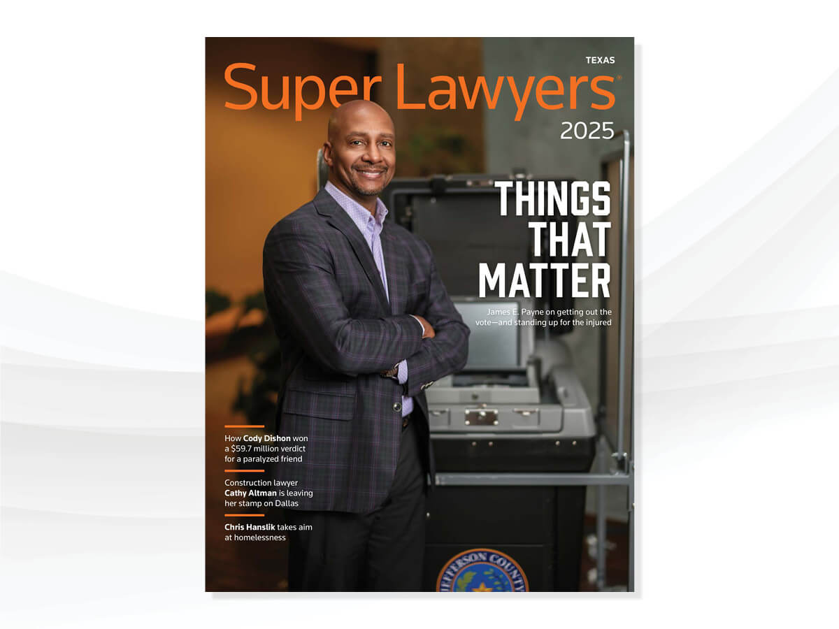Equity Partner James Payne Featured on the Cover of 2025 Texas Super Lawyers - Texas Personal ...